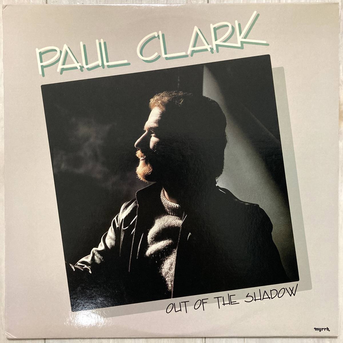 【目立った傷や汚れなし】Paul Clark/Out Of The Shadow/ポール・クラーク/Myrrh/SPCN 7-01-678606-4/AOR/CCM/Bruce Hibbard ...