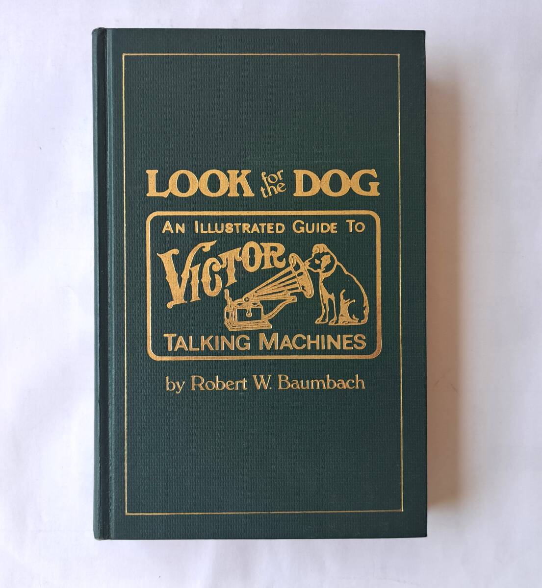 【傷や汚れあり】ビクター蓄音機 本 Look for the Dog SIGNED Illustrated Guide to Victor ...