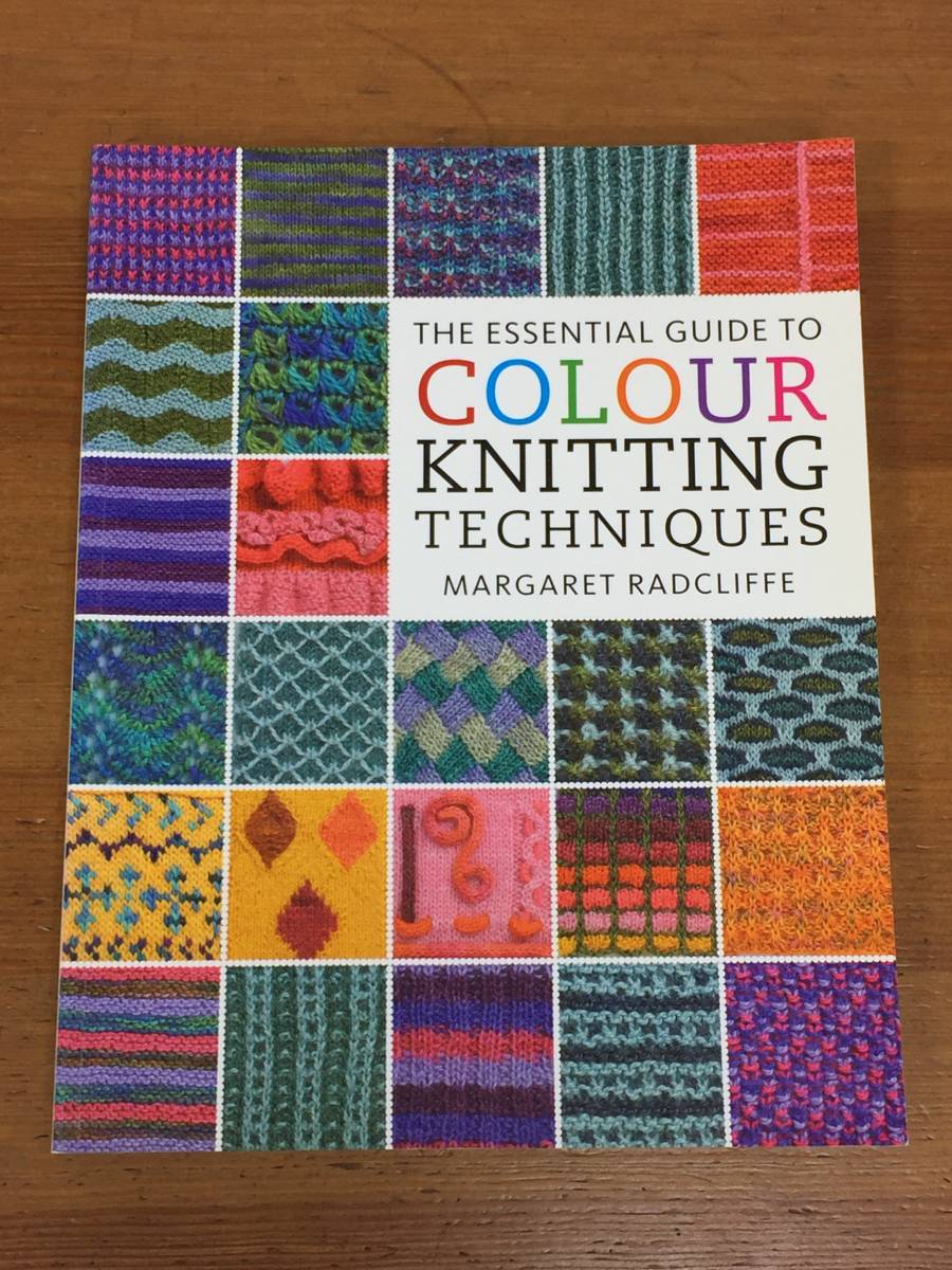 【やや傷や汚れあり】英語洋書 編物 ニット The Essential Guide to Color Knitting Techniques ...