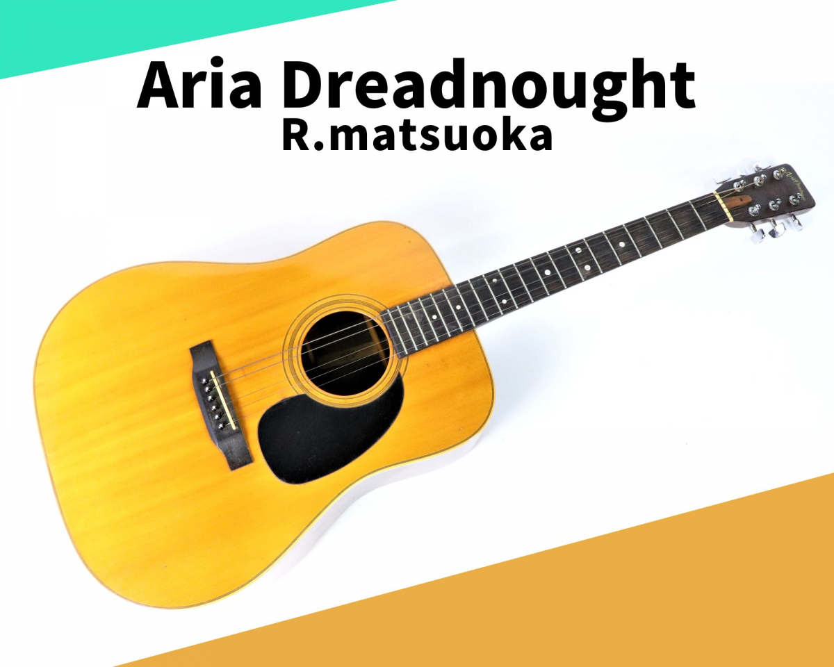 【傷や汚れあり】Aria Dreadnought アリアドレットノート R.matsuoka アコースティックギター アコギ 松岡良治 ...