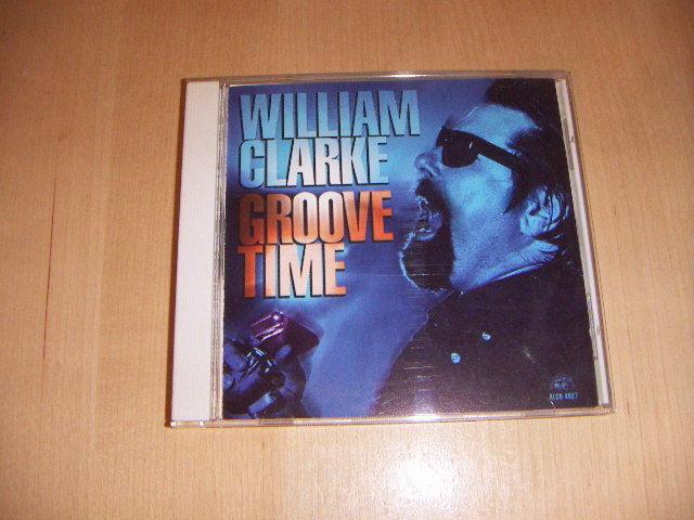 【目立った傷や汚れなし】 即決！CD：WILLIAM CLARKE GROOVE TIME ウィリアム・クラーク グルーブ・タイム：ハーモニカ ...