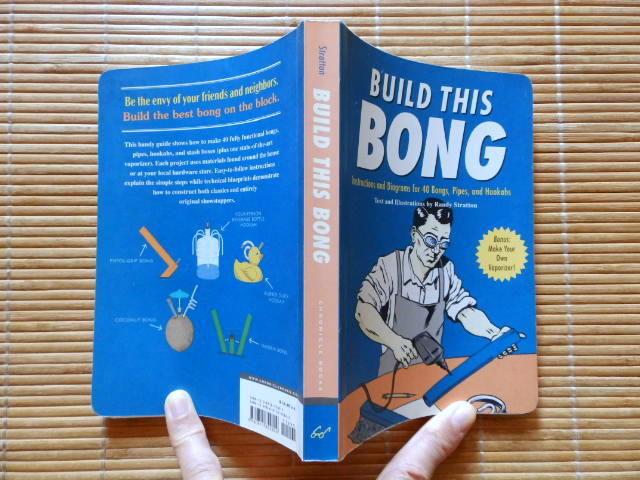 【やや傷や汚れあり】.. BUILD THIS BONG: Instructions and Diagrams for 40 Bongs ...