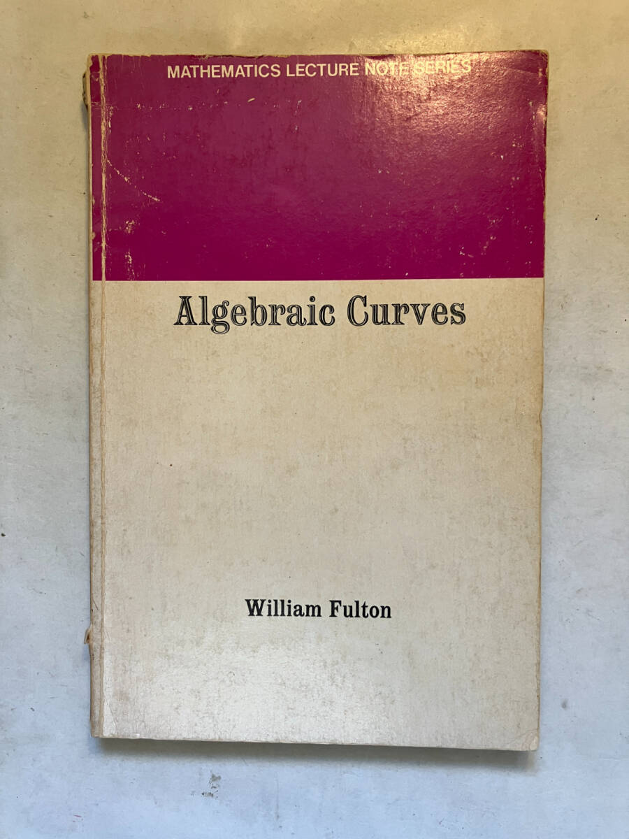 【やや傷や汚れあり】 再出品なし 「Algebraic Curves 〈MATHEMATICS LECTURE NOTE SERIES ...