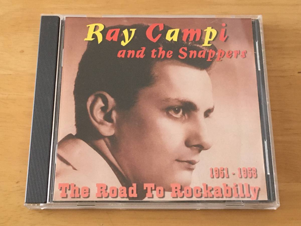 Ray Campi & The Snappers The Road To Rockabilly 1951-1953 輸入盤CD 検:レイキ ...