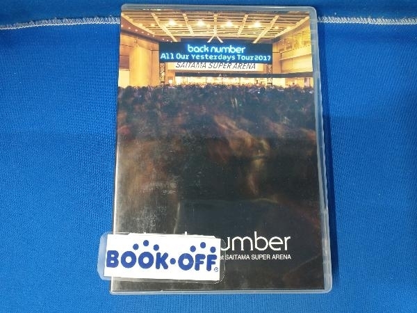 【やや傷や汚れあり】back number DVD All Our Yesterdays Tour 2017 at SAITAMA SUPER ARENA(通常版) バックナンバーの落札情報 ...