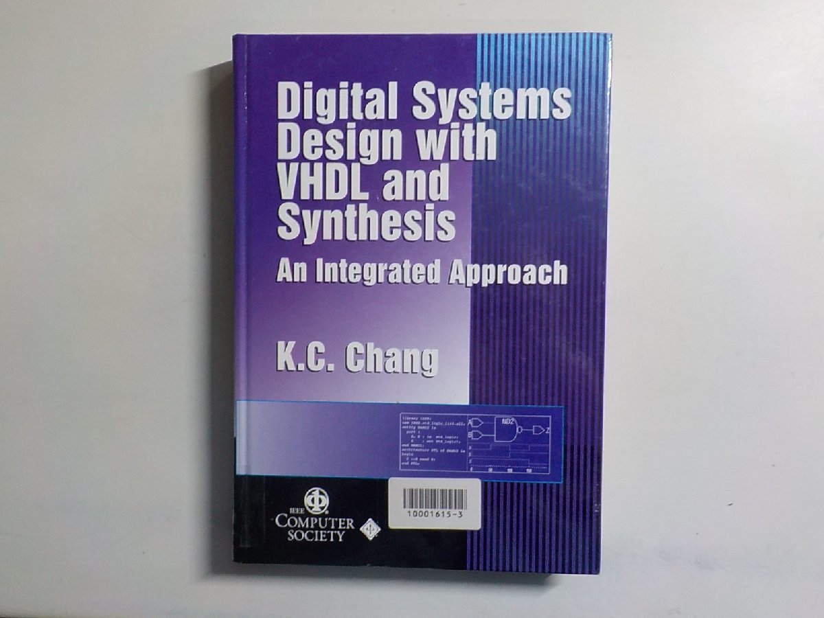【傷や汚れあり】A1245 Digital Systems Design with VHDL and Systhesis An Integrated Approach K. C. Chang ...