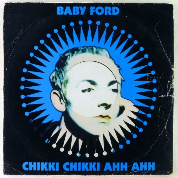 【傷や汚れあり】 Baby Ford（ベイビー・フォード）｜Chikki Chikki Ahh Ahh ＜12インチシングル 1988年 UK盤＞45rpm.の落札情報詳細 - Yahoo ...